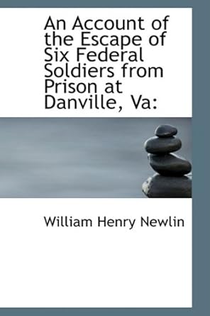 Amazon.com: An Account of the Escape of Six Federal Soldiers from ...