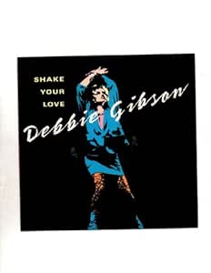 Debbie Gibson - Shake Your Love =B/w= Badd Bub Version=7"45 Rpm Record ...