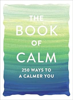 The Book of Calm: 250 Ways to a Calmer You eBook : Adams Media: Amazon ...