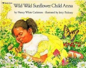 Wild Wild Sunflower Child Anna: Nancy White Carlstrom, Jerry Pinkney ...