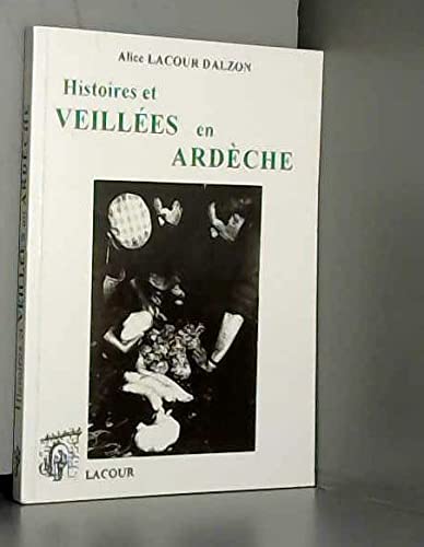 Histoires et veillées en Ardèche (Colporteur): Lacour Dalzon Alice ...