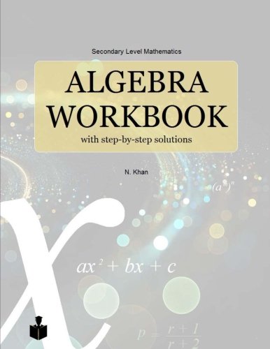 Algebra Workbook with step-by-step solutions (Secondary Level ...