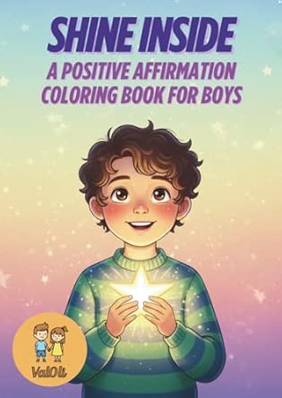 Shine Inside: A Positive Affirmation Coloring Book for Boys: Coloring ...