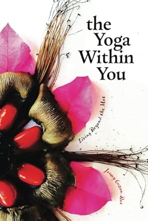 The Yoga Within You: Living Beyond the Mat: Guzon-Bae, Jenny ...