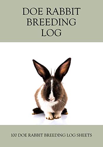 Doe rabbit breeding log: A logbook for record keeping: 100 pages: With ...