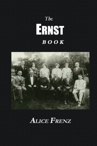 The Ernst Book: History and stories about John Ernst, born 1699 in ...