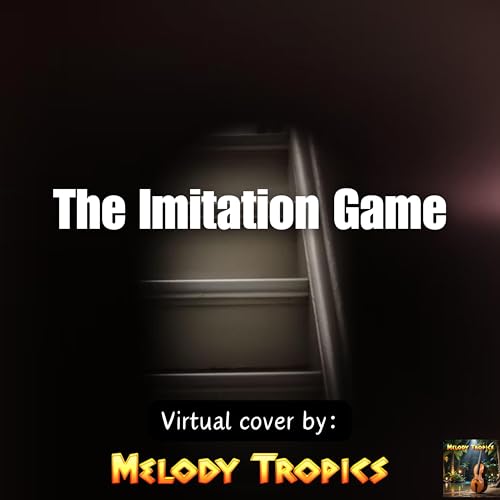 Play The Imitation Game by Melody Tropics on Amazon Music Unlimited