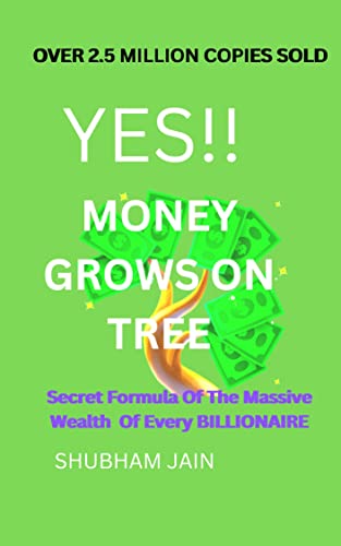 Amazon.com: YES!! MONEY GROWS ON TREE: Secret Formula Of The Massive Wealth Of Every BILLIONAIRE ...