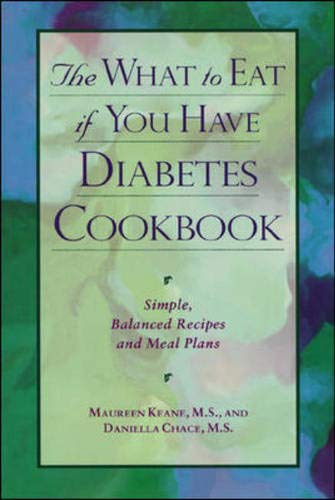 The What To Eat If You Have Diabetes Cookbook: Daniella Chace, Maureen ...