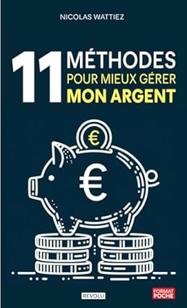 Amazon.fr - 11 méthodes pour mieux gérer mon argent - Wattiez, Nicolas ...