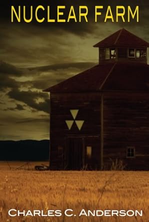 Nuclear Farm - Kindle edition by Anderson, Charles C.. Literature ...