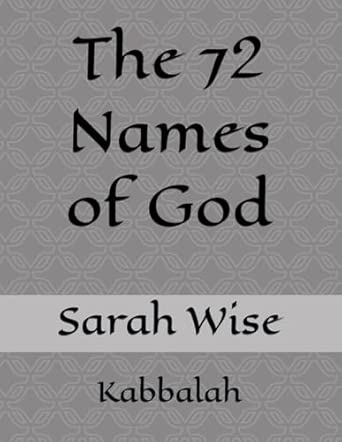Amazon.com: The 72 Names of God: Kabbalah: 9798345032428: WIse, Sarah L ...