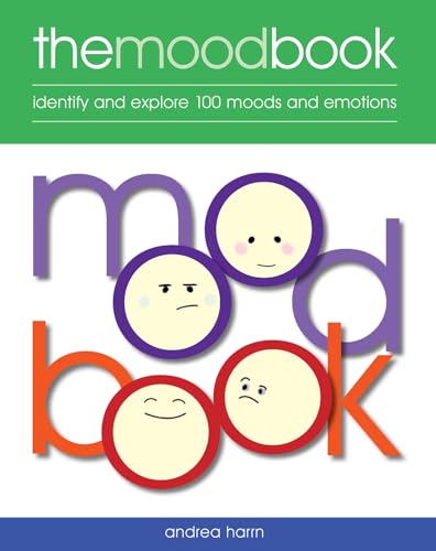 The Mood Book: Identify and explore 100 moods and emotions (MOOD series)