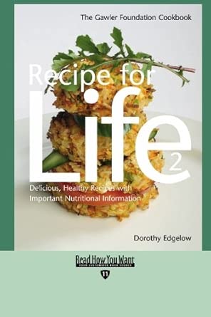 Recipe for Life 2: The Gawler Foundation Cookbook: Easyread Edition ...
