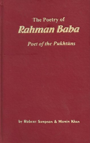 The poetry of Rahman Baba : poet of the Pukhtsuns: Robert Sampson ...