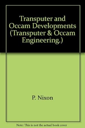 Transputer and Occam Developments (Concurrent Systems Engineering ...