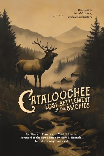 Cataloochee: Lost Settlement of the Smokies: Powers, Elizabeth, Hannah ...