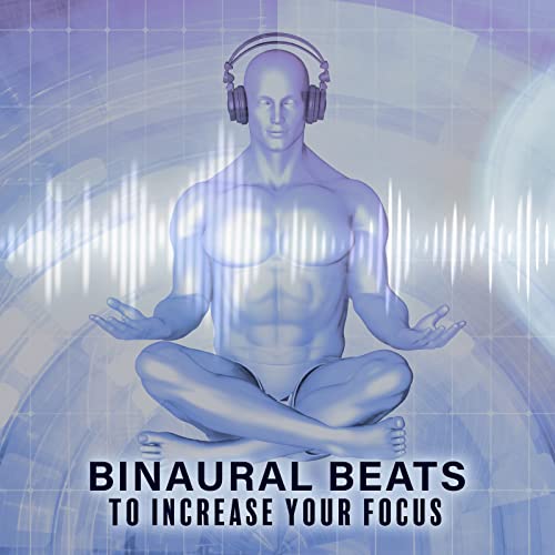 Écouter Binaural Beats to Increase Your Focus: Support Your Mind par ...