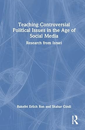 Teaching Controversial Political Issues in the Age of Social Media ...