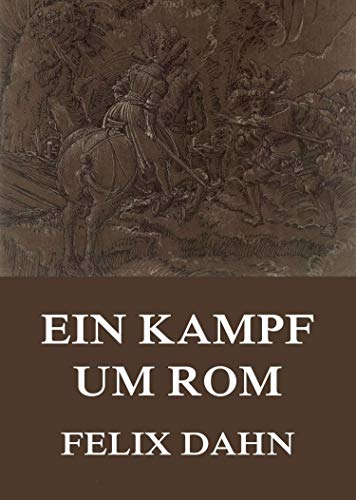 Ein Kampf um Rom: Historischer Roman eBook : Dahn, Felix: Amazon.de: Bücher
