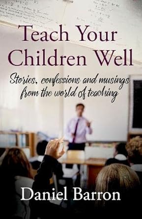 Buy Teach Your Children Well: stories, confessions and musings from the ...