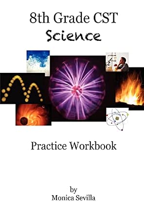 8th Grade CST Science Practice Workbook: Sevilla, Monica: 9781477462218 ...