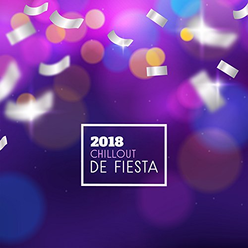 Play 2018 Chillout de fiesta by Summer 2017 on Amazon Music