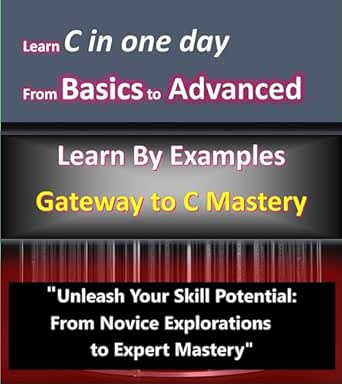 Mastering C Programming: A Comprehensive Guide for Beginners to ...
