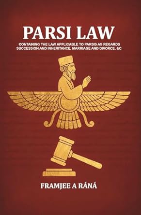 Parsi law: Containing the law applicable to Parsis as regards ...