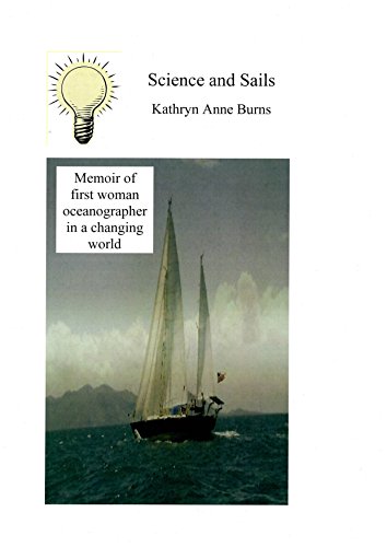 Science and Sails: (Memoir of first woman oceanographer in a changing ...