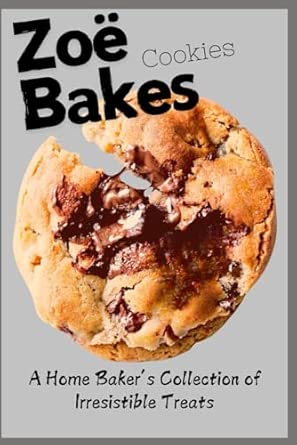 The Zoee Ultimate Complete Bakes Recipes for Every Occasion Cookies ...