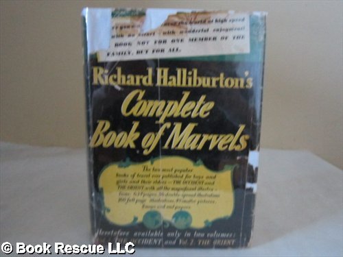 Richard Halliburton's Complete Book Oh Marvels: Richard Halliburton ...