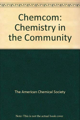 Chemcom: Chemistry in the Community: The American Chemical Society ...