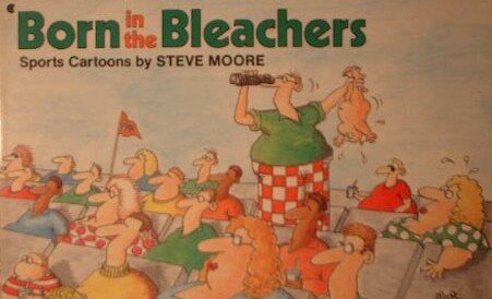 Born in the Bleachers: Sports Cartoons : Moore, H.: Amazon.in: Books