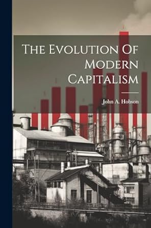 Amazon | The Evolution Of Modern Capitalism | Hobson, John a | Economic ...