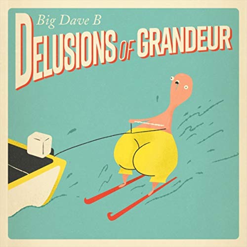 Amazon.com: Delusions of Grandeur [Explicit] : Big Dave B: Digital Music