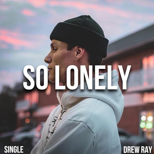 Écouter So Lonely par Drew Ray sur Amazon Music Unlimited