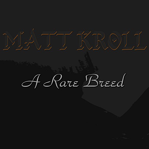 Amazon MusicでMatt KrollのA Rare Breedを再生する