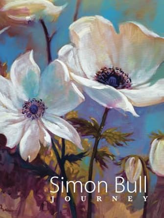 Simon Bull - Journey: The world of artist Simon Bull in his own words ...