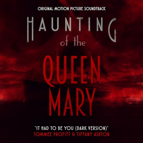 It Had To Be You (Dark Version) [From "Haunting Of The Queen Mary"] by ...