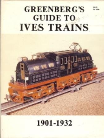 Greenberg's Guide To Ives Trains, 1901-1932: McDuffie, Al; Richard ...