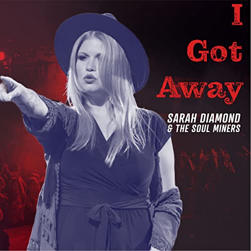 Play I Got Away by Sarah Diamond & The Soul Miners on Amazon Music