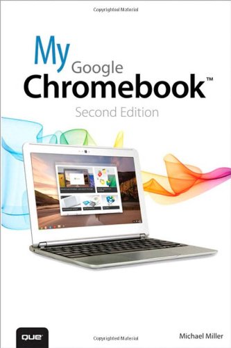 My Google Chromebook: Miller, Michael: 9780789751386: Amazon.com: Books