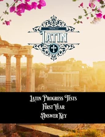 First Year Henle Latin Progress Tests Answer Key: Rose O.S.B., Sister ...