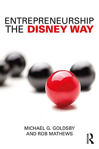 Amazon.com: Entrepreneurship the Disney Way eBook : Goldsby, Michael ...