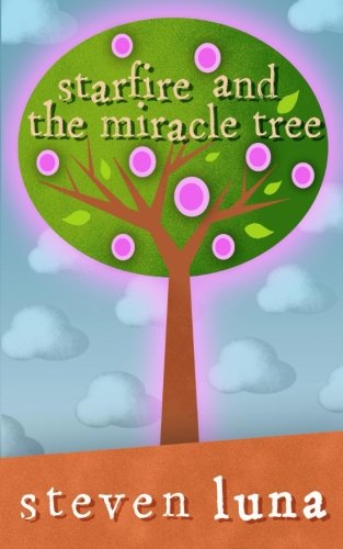 Starfire and the Miracle Tree : Luna, Steven: Amazon.in: Books