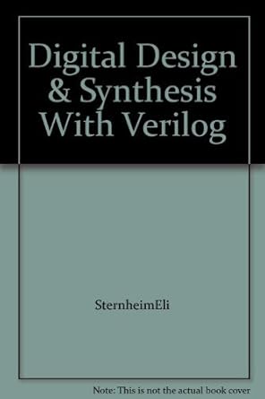 Digital Design and Synthesis with Verilog HDL: Eli Sternheim, Rajvir ...