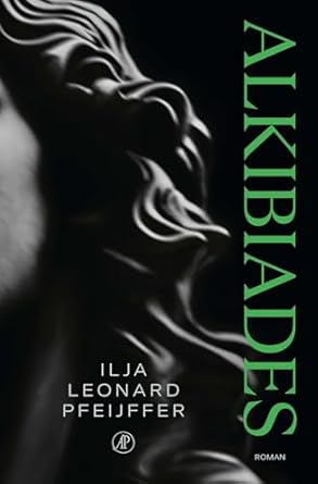 Alkibiades: roman : Pfeijffer, Ilja Leonard: Amazon.nl: Boeken