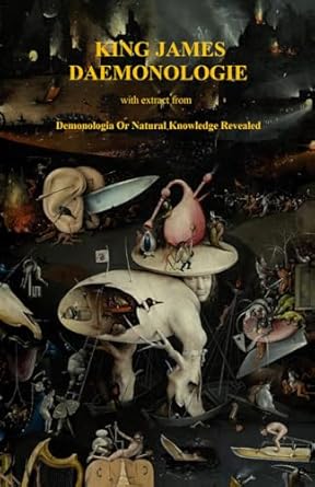 KING JAMES I - DAEMONOLOGIE: with extract from Demonologia Or Natural ...