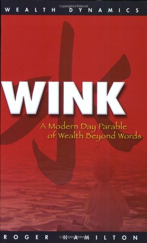 Wink: A Modern Day Parable: Roger Hamilton, Roger Hamilton ...